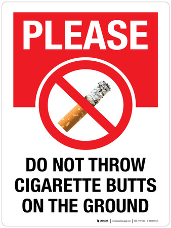 Please Do Not Throw Cigarette Butts On The Ground Portrait - Wall Sign