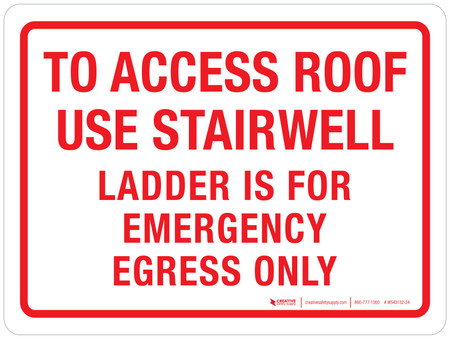 To Access Roof Use Stairwell - Ladder Is For Emergency Egress Only ...