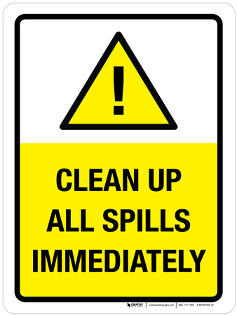 Clean Up All Spills Immediately with Hazard Icon Portrait - Wall Sign ...