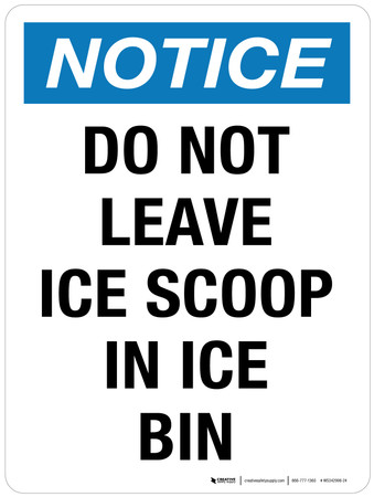 Notice: Do Not Leave Ice Scoop In Ice Bin Portrait - Wall Sign ...