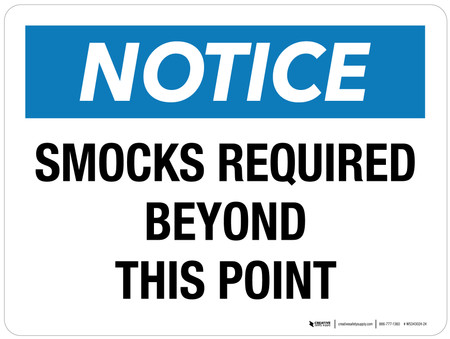 Notice: Smocks Required Beyond This Point Landscape - Wall Sign
