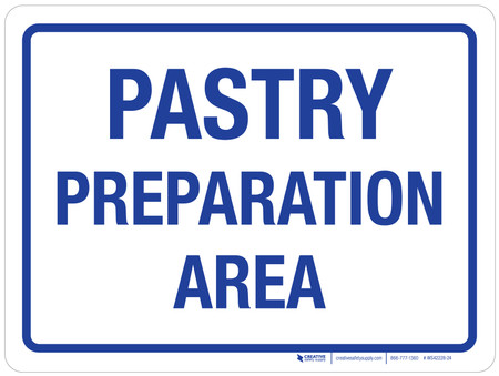 Pastry Preparation Area Landscape - Wall Sign | Creative Safety Supply