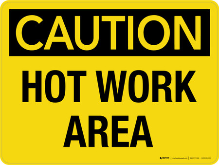 Caution: Hot Work Area Landscape - Wall Sign | Creative Safety Supply
