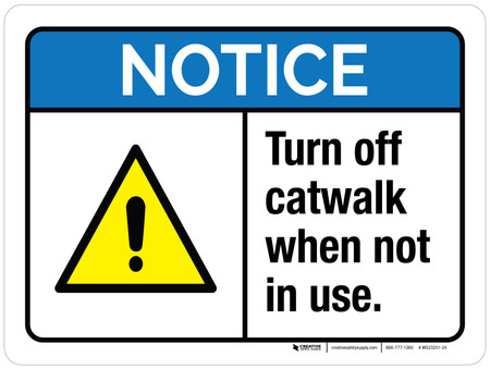 Notice: Turn Off Catwalk When Not In Use ANSI Landscape - Wall Sign ...