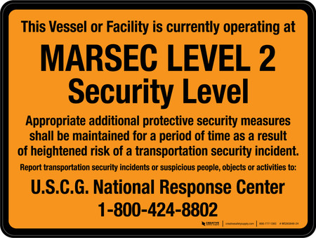 This Vessel or Facility Is Operating at MARSEC Level 2 Security Level ...
