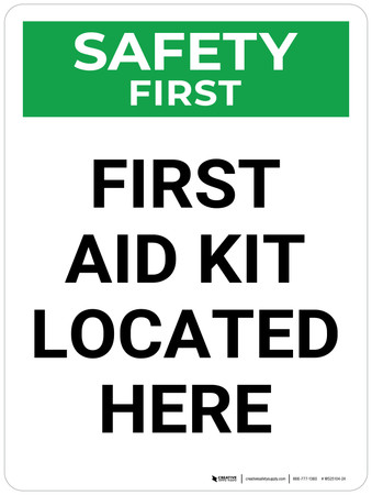 Safety First: First Aid Kit Located Here Portrait - Wall Sign