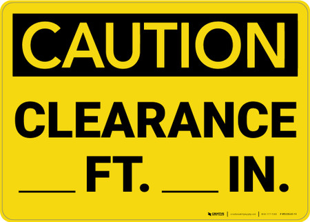 Caution: Clearance Feet Inches - Wall Sign