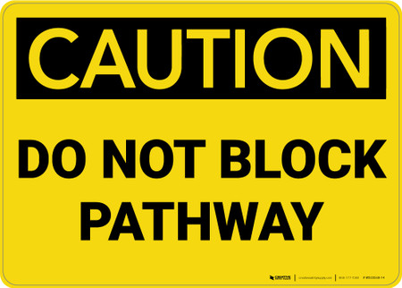 Caution: Do Not Block Pathway - Wall Sign