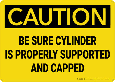 Caution: Be Sure Cylinder is Properly Supported and Capped - Wall Sign ...
