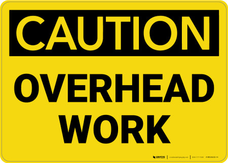 Caution: Overhead Work - Wall Sign | Creative Safety Supply
