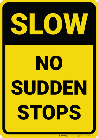 Caution: Slow No Sudden Stops - Wall Sign