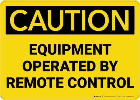 Caution: Equipment Operated by Remote Control - Wall Sign