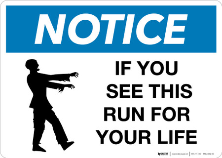 Notice: If You See This Run Sign