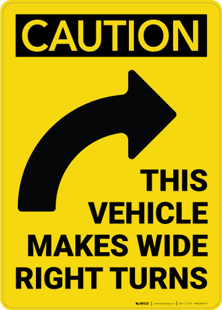 Caution: Vehicle Makes Wide Turns Arrow Right Vertical - Wall Sign ...