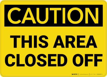 Caution: This Area Closed Off - Wall Sign