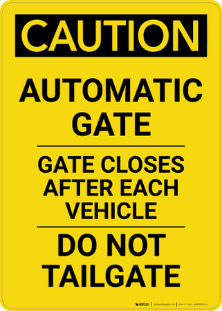 Caution: Automatic Gate Closes After Each Vehicle Portrait - Wall Sign