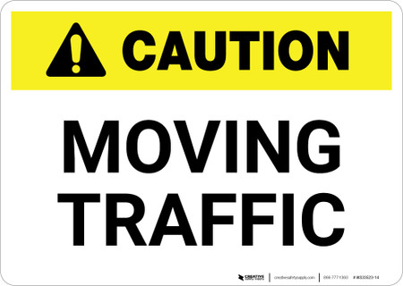 Caution: Moving Traffic - Wall Sign