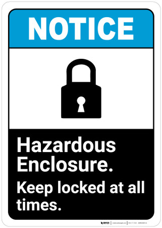 Notice: Hazardous Enclosure Keep Locked Always - Wall Sign