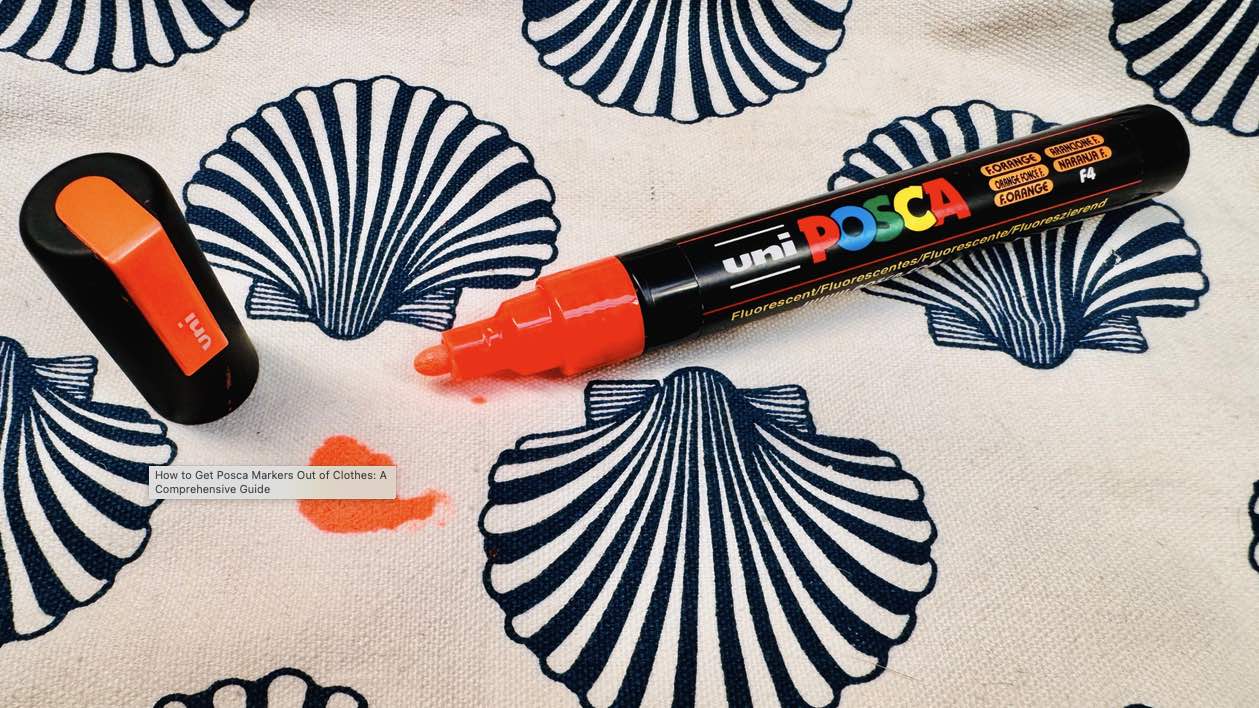 How to Get Posca Markers Out of Clothes: A Comprehensive Guide - PoscART