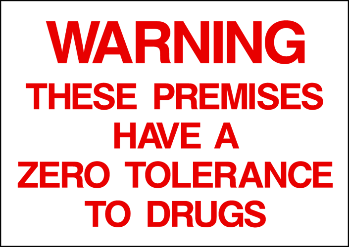 Warning these premises hava a zero tolerance sign