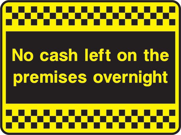 No cash left on these premises sign