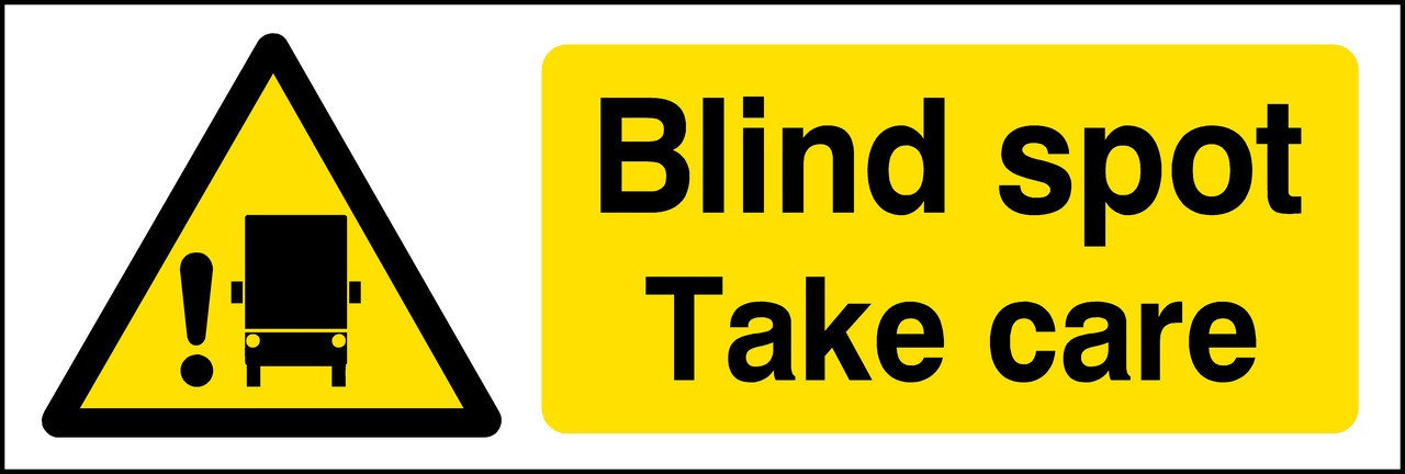 Blind Spot Take Care - Signs 2 Safety