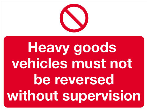 Heavy goods vehicles must not be reversed sign - Signs 2 Safety