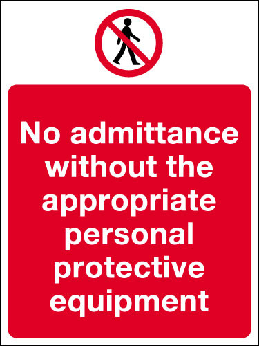 No admittance without the appropriate personal protective equipment ...