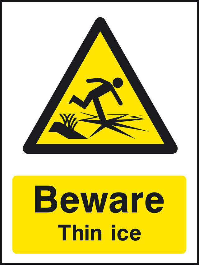 Beware Thin ice