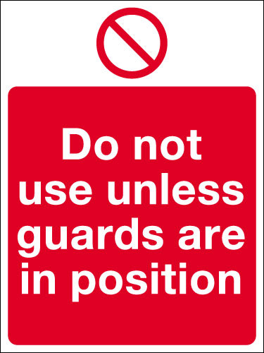 Do not use unless guards are in position sign - Signs 2 Safety