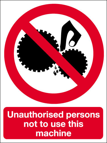 Unauthorised persons not to use this machine sign - Signs 2 Safety