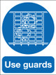 Use guards sign - Signs 2 Safety