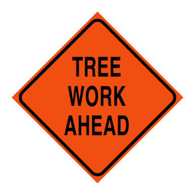 Logging Sign - "Tree Work Ahead" - Corrugated Plastic 24" x 24"