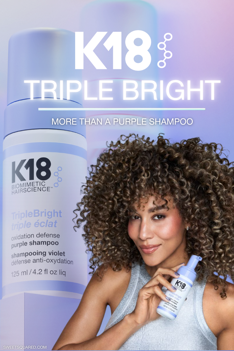 Introducing K18 Triple Bright: The End of Brassiness - Sweet Squared