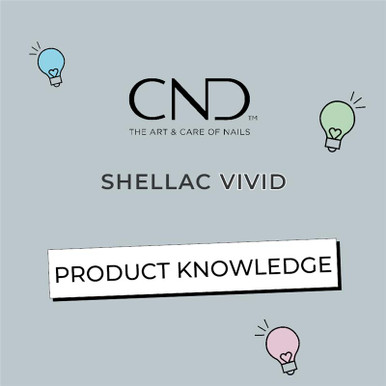Product Knowledge - CND Shellac Vivid | Sweet Squared