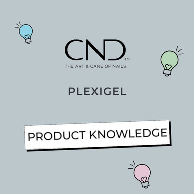 CND Plexigel Product Knowledge - Sweet Squared