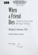 When a Friend Dies: A Book for Teens About Grieving & Healing: Marilyn ...
