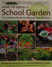 How to Grow a School Garden: a Complete Guide for Parents and Teachers ...