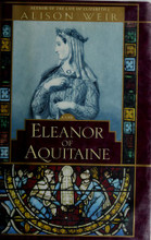 Eleanor of Aquitaine: a Life: Alison Weir: 0345405404