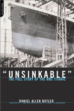 Unsinkable: The Full Story of the RMS Titanic: Daniel Allen Butler ...