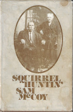 Squirrel Huntin' Sam McCoy: His memoir and family tree: Hobert McCoy ...