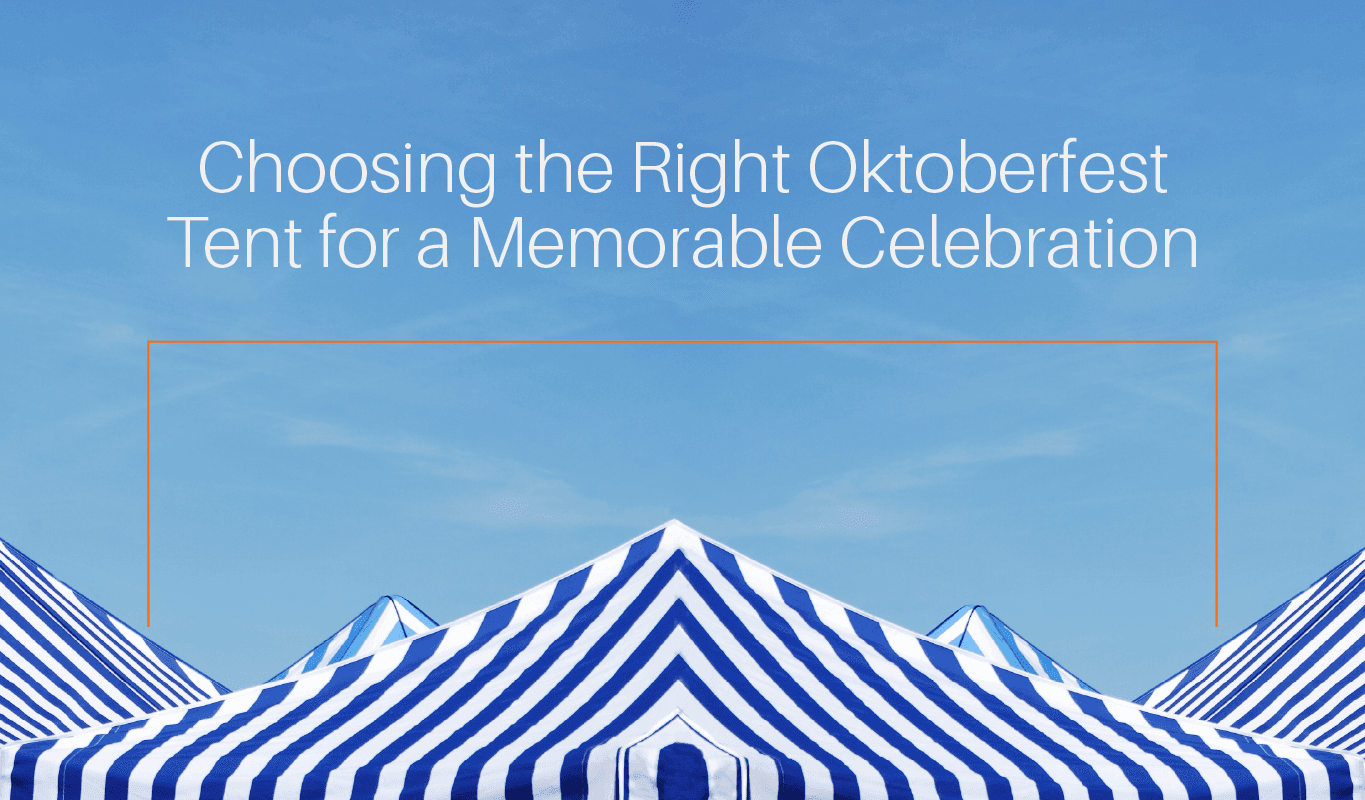 Choosing the Right Oktoberfest Tent for a Memorable Celebration - CELINA