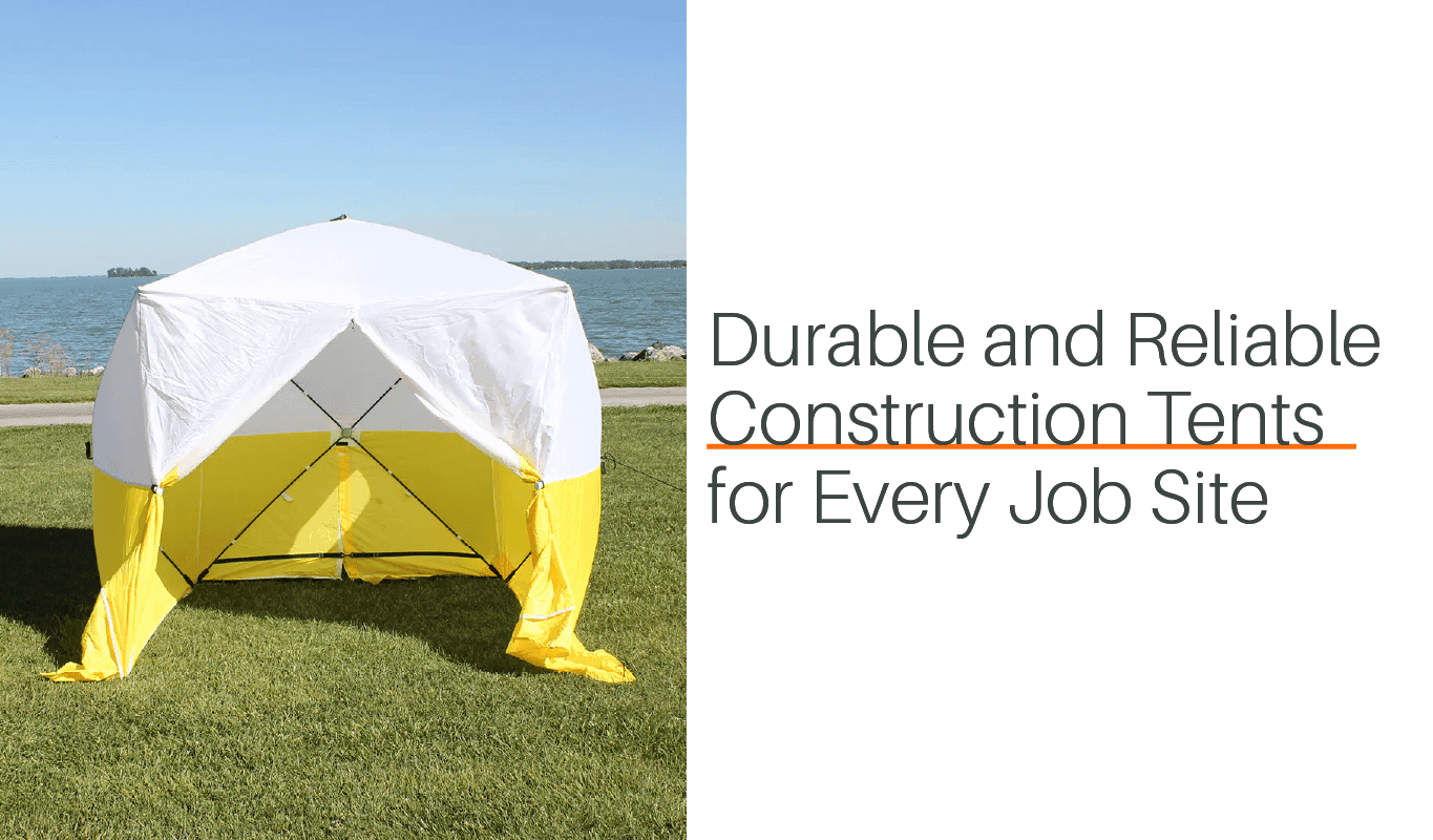 Durable and Reliable Construction Tents for Every Job Site - CELINA