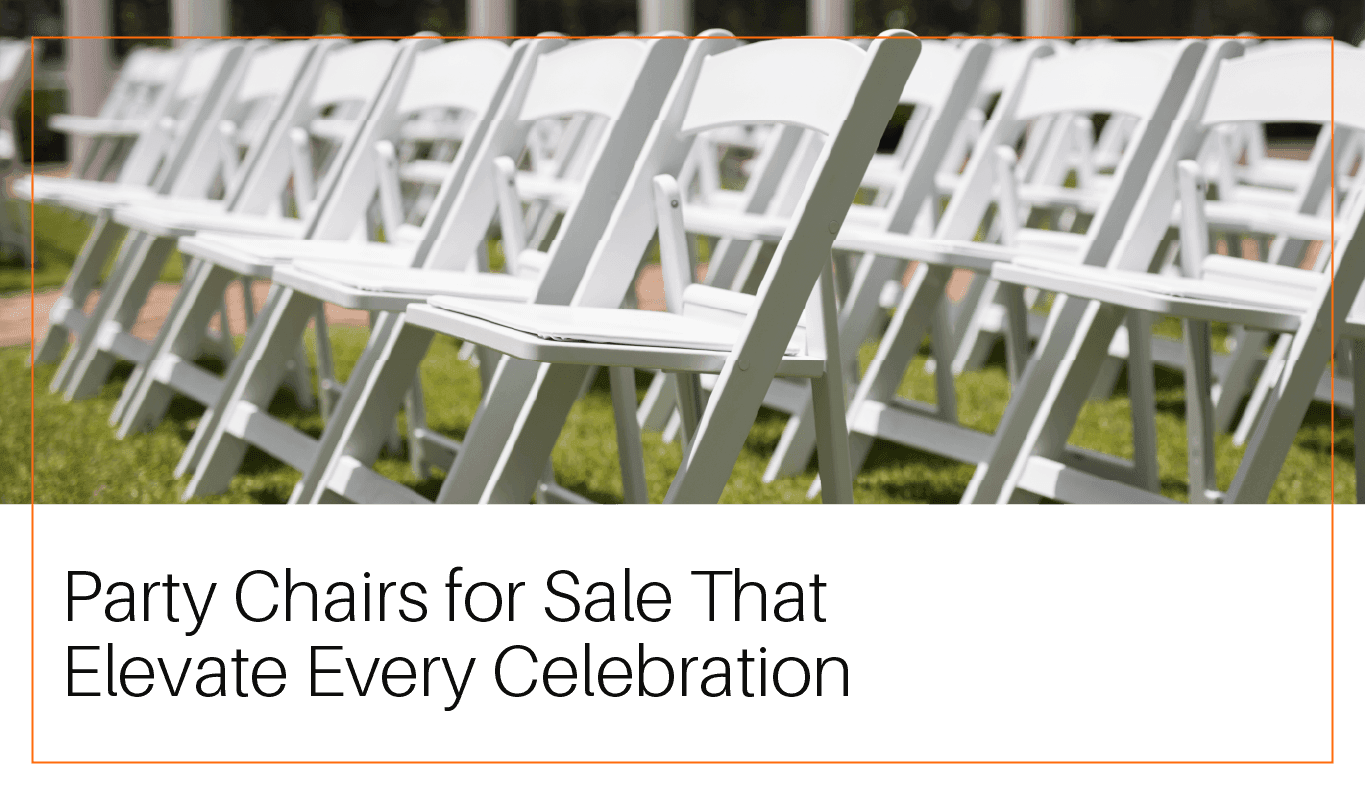 Party Chairs for Sale That Elevate Every Celebration - CELINA