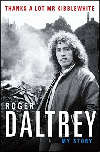 Thanks a Lot Mr Kibblewhite - Roger Daltrey (Signed Book)