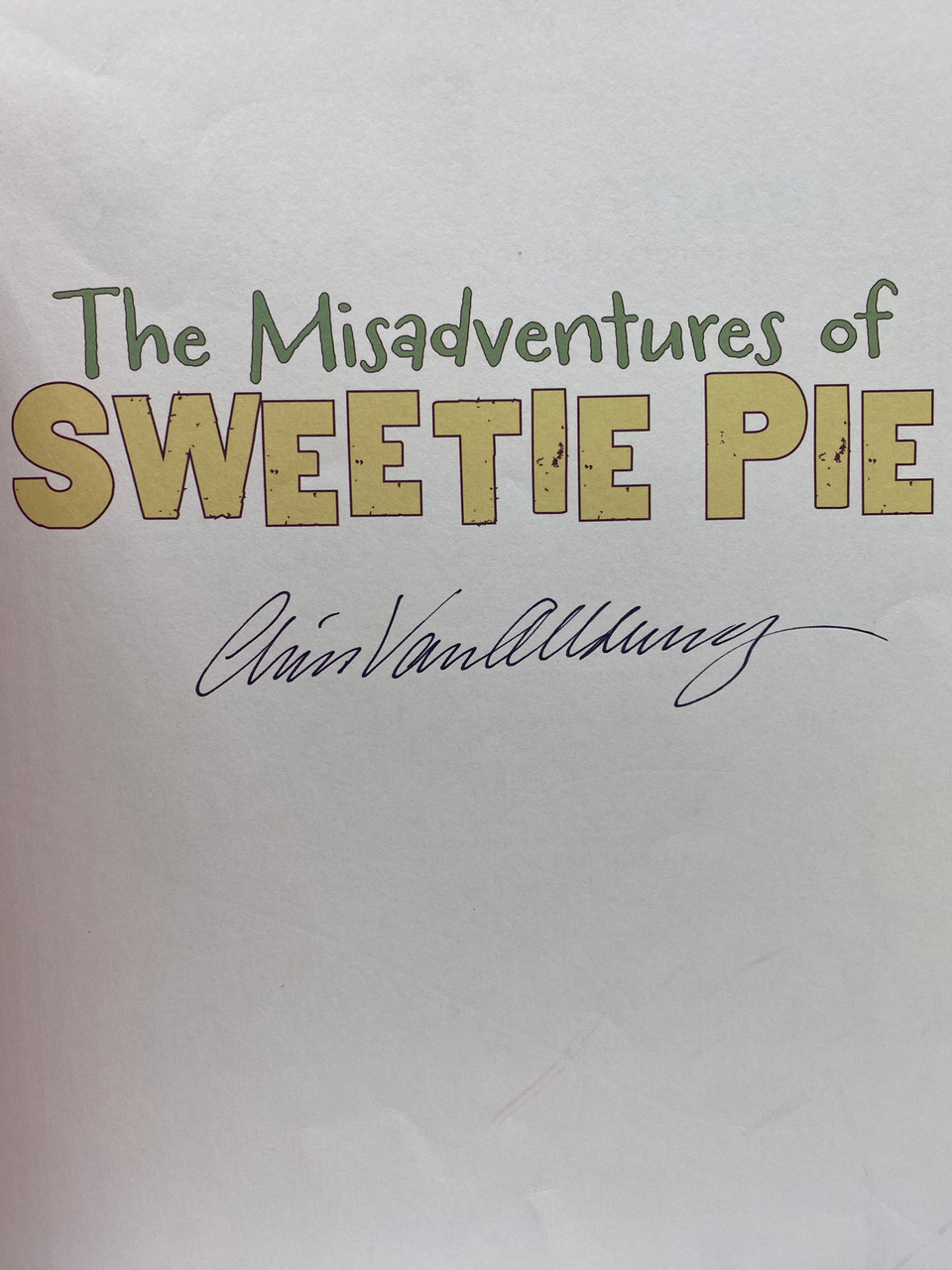 The Misadventures of Sweetie Pie - Chris Van Allsburg (Signed Book)