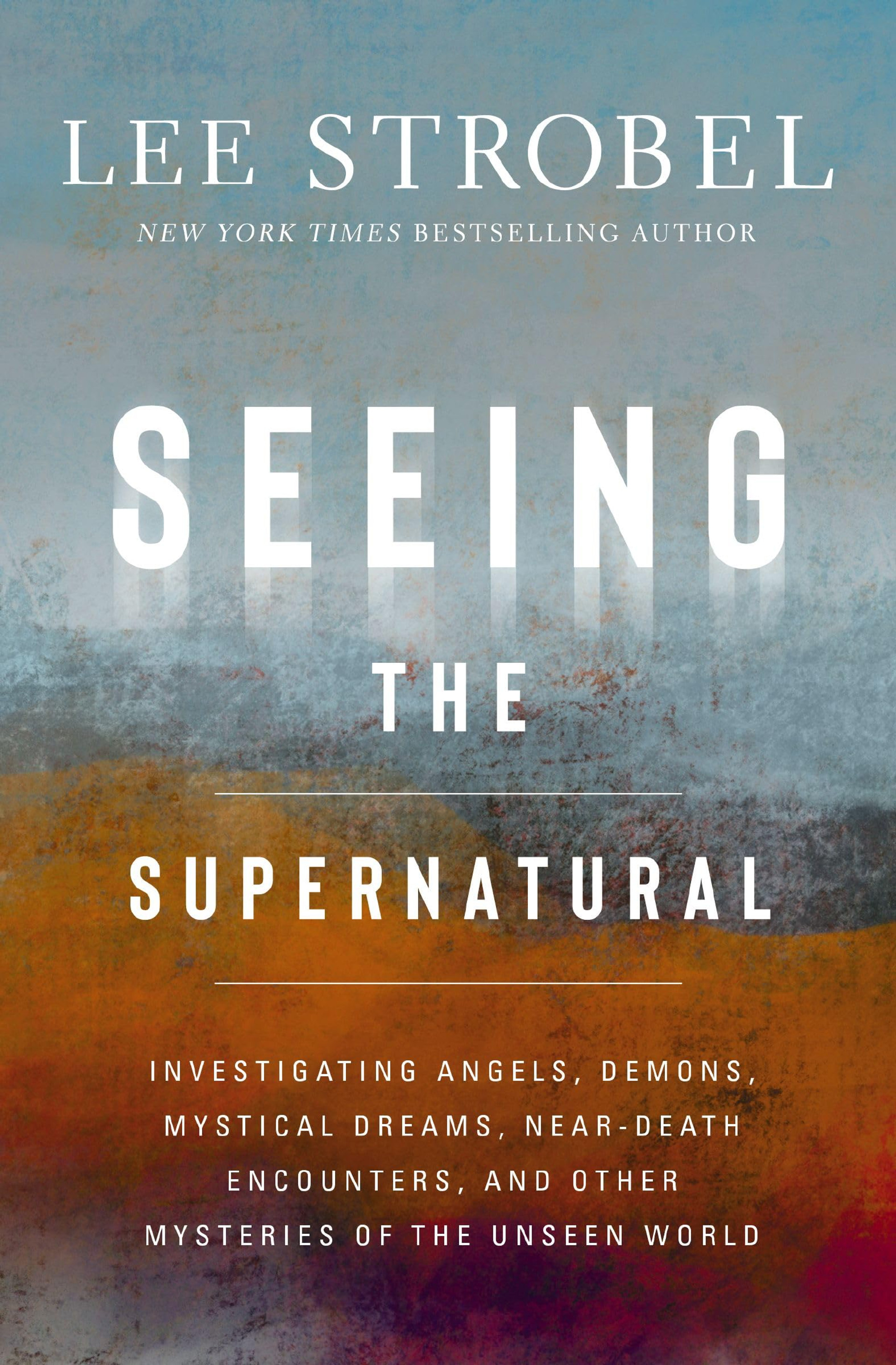 Seeing the Supernatural - Lee Strobel (Signed Book)