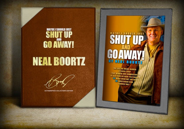 Neal Boortz Signed Book - Maybe I Should Just Shut Up and Go Away!