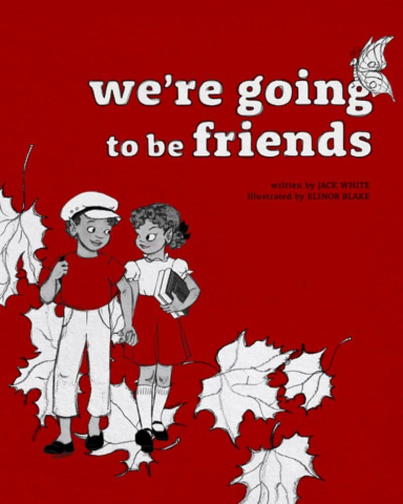 We're Going to be Friends - Jack White,Elinor Blake (Signed Book)