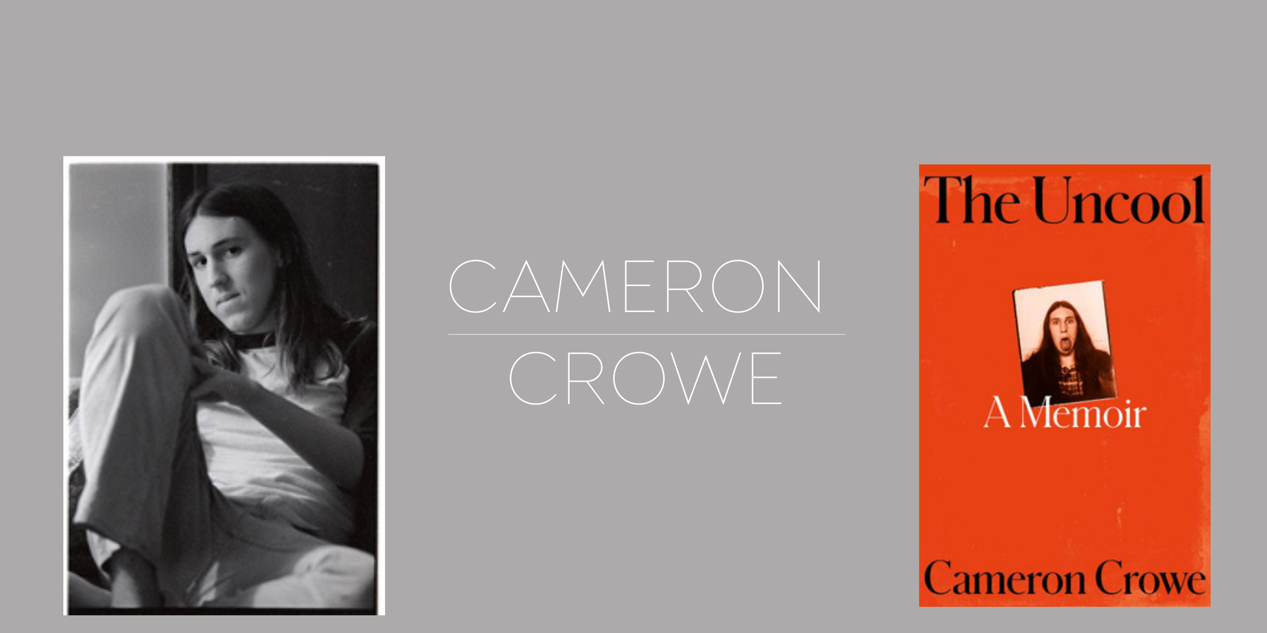 Cameron Crowe's "The Uncool": A Memoir You Won't Want to Miss ...